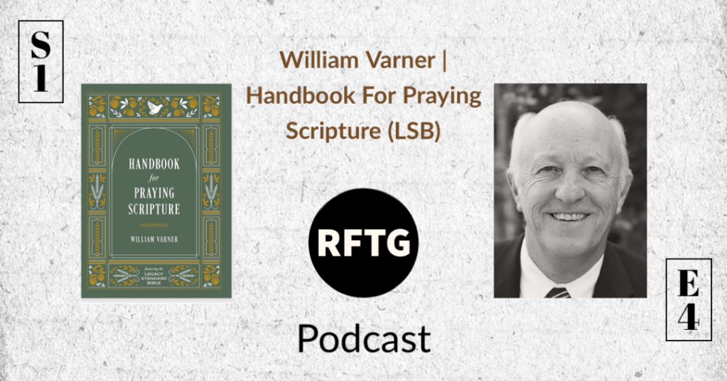 Podcast: William Varner | Handbook For Praying Scripture (LSB ...
